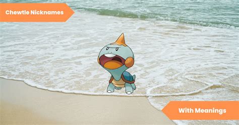 50 Chewtle Nicknames Clever Chomper Lets Learn Slang