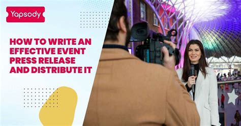 How to Write an Effective Event Press Release and Distribute It » Yapsody Blog