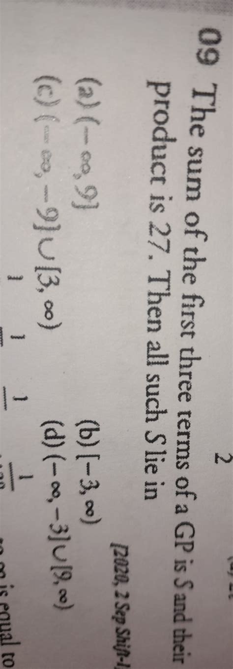 09 The Sum Of The First Three Terms Of A GP Is S And Their Product Is 27