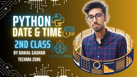 working with dates and times in python part 2 lecture 16 youtube