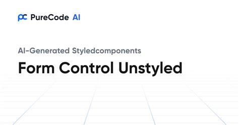Build Styledcomponents Form Control Unstyled With Ai