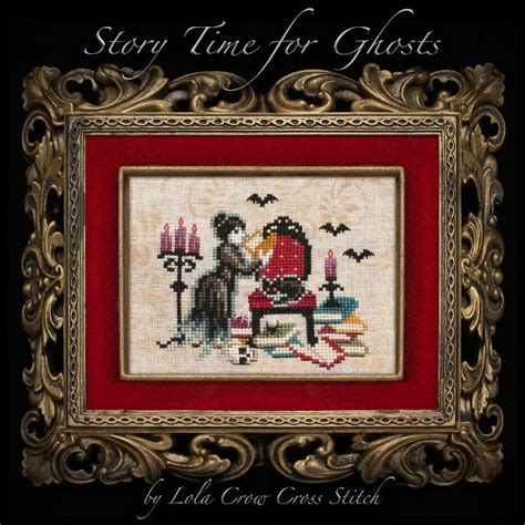 Story Time For Ghosts By Lola Crow Chart Only Needlecraft Corner