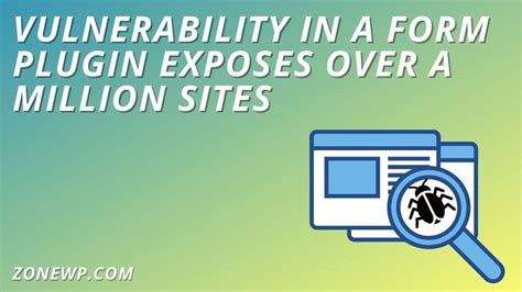 [free] vulnerability in a form plugin exposes over a million sites