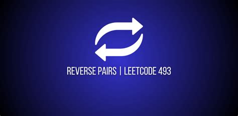 Reverse Pairs Leetcode 493 Optimal Merge Sort