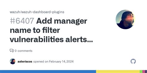 Add Manager Name To Filter Vulnerabilities Alerts With Cluster Disabled · Issue 6407 · Wazuh