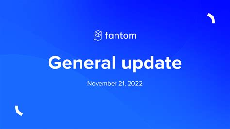 Fantom General Update November 21 2022