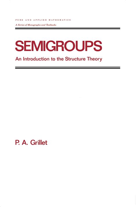 semigroups an introduction to the structure theory by pierre a