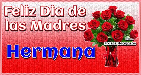 Frases Eloisa Feliz Dia De Las Madres Hermana