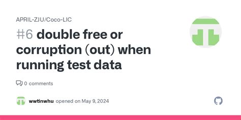 Double Free Or Corruption Out When Running Test Data Issue 6