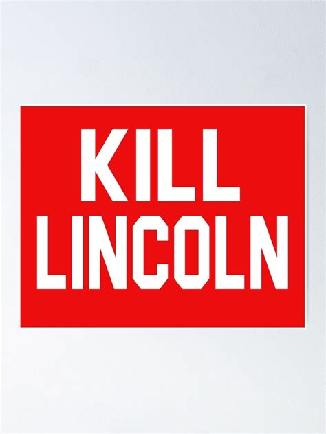 Fast Times At Ridgemont High Quote Kill Lincoln Poster By Movie