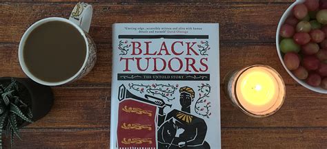 Banner Black Tudors The Untold Story By Miranda Kaufmann Coffee And