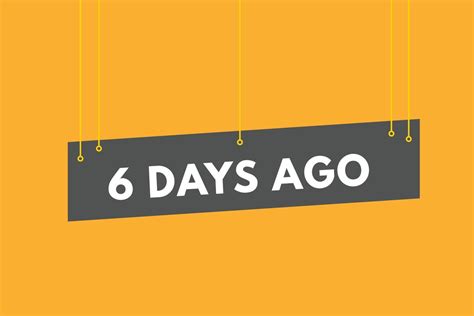 5 Days Ago Text Web Button Six Day Ago Banner Label 15089036 Vector