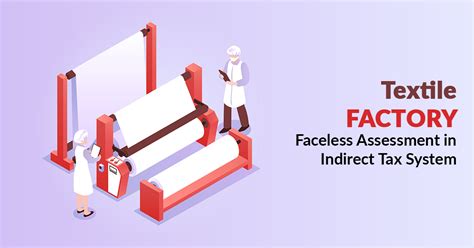 Textile Exporters Want Faceless Tax Assessments In Indirect Tax System