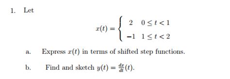 Solved Express X T In Terms Of Shifted Step Functions Chegg Com