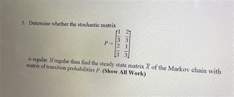 solved 3 determine whether the stochastic matrix