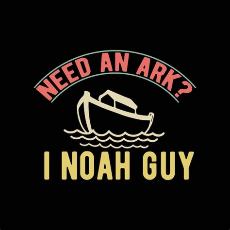 Premium Vector Need An Ark I Noah Guy