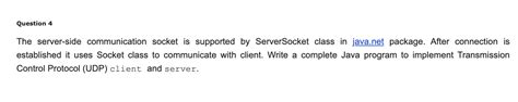 Solved Question 4 The Server Side Communication Socket Is