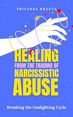 Amazon.com: Healing from the Trauma of Narcissistic Abuse: Breaking the Gaslighting Cycle eBook ...