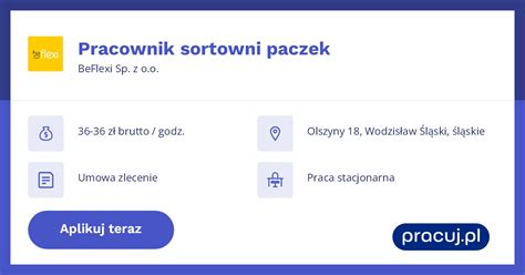 Oferta pracy Pracownik sortowni paczek BeFlexi Sp z o o Wodzisław