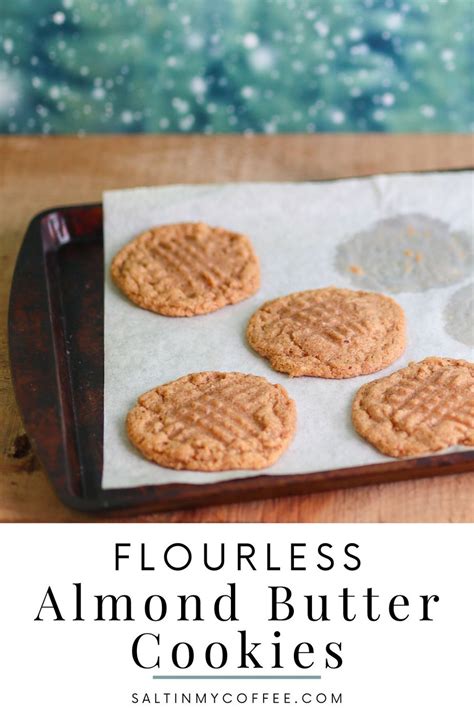 Flourless Almond Butter Cookies Salt In My Coffee