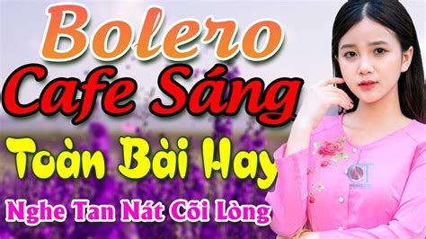 20 Album Bolero Cafe Sáng Hải Ngoại Nhạc Vàng Bất Hủ Hay Nhất Lk