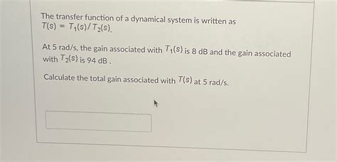 Solved The Transfer Function Of A Dynamical System Is