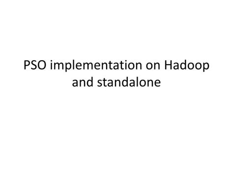 ppt pso implementation on hadoop and standalone powerpoint