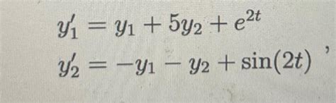 Solved Give The Form Yp If The System Is To Be Solved By The