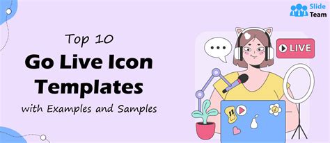 Top 10 Go Live Icon Templates With Examples And Samples