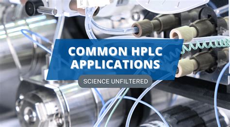 Common Hplc Applications Science Unfiltered