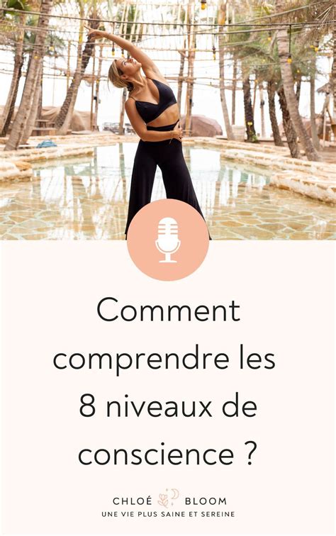 Comprendre les 8 niveaux de conscience Conscience Spiritualité