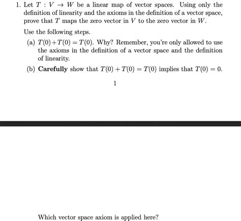 solved 1 let t v→w be a linear map of vector spaces using