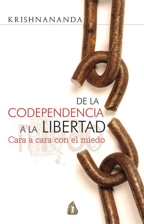 De La Codependencia A La Libertad Krishnananda Codependencia Libros