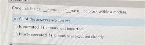 Solved Code Inside A If Name Main Block Within A