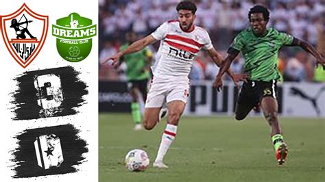 ملخص مباراة الزمالك ودريمز الغاني 3 0 وصعود الزمالك لنهائي الكونفدراليه