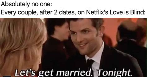 Just 30 Funny Tweets About Netflixs Chaotic New Show “love Is Blind”