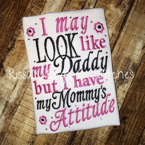 I May Look Like Daddy But I Have My Mommys Attitude Etsy