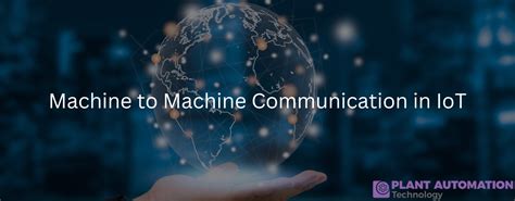 Machine To Machine Communication In Iot Plant Automation Technology