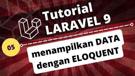 Part 05 Menampilkan Data Dengan Eloquent Di Laravel 9 Youtube
