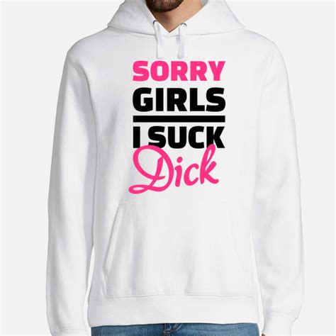 Sudadera Lo Siento Chicas Me Chupan La Polla Latostadora