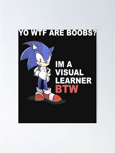Yo Wtf Are Boobs Im A Visual Learner Btw Poster For Sale By
