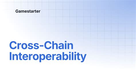 Cross Chain Interoperability Gamestarter