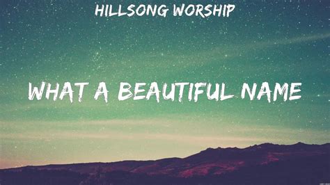 Hillsong Worship What A Beautiful Name Lyrics We The Kingdom