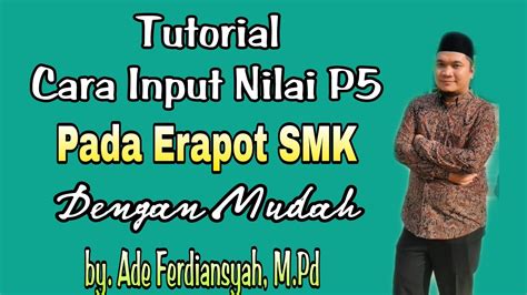 Cara Input Nilai P5 Di Erapor Smk Youtube