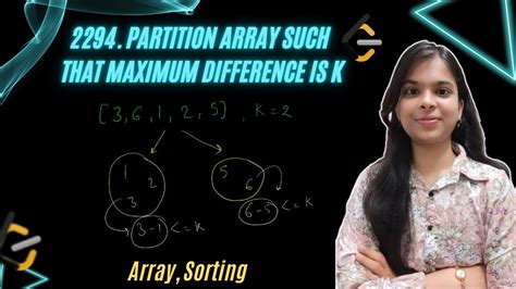 2294 Partition Array Such That Maximum Difference Is K Sorting Greedy Leetcode Youtube
