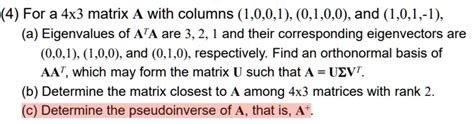 Solved 4 For A 4x3 Matrix A With Columns 1001 0100and 1