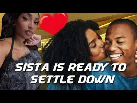 Sista Finally Ready To Settle Down After Being Outside All This Time