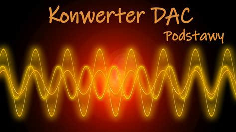 Konwerter Cyfrowo Analogowy Podstawy DAC STM W Robotyce