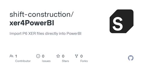 GitHub Shift Construction Xer PowerBI Import P XER Files Directly Into PowerBI