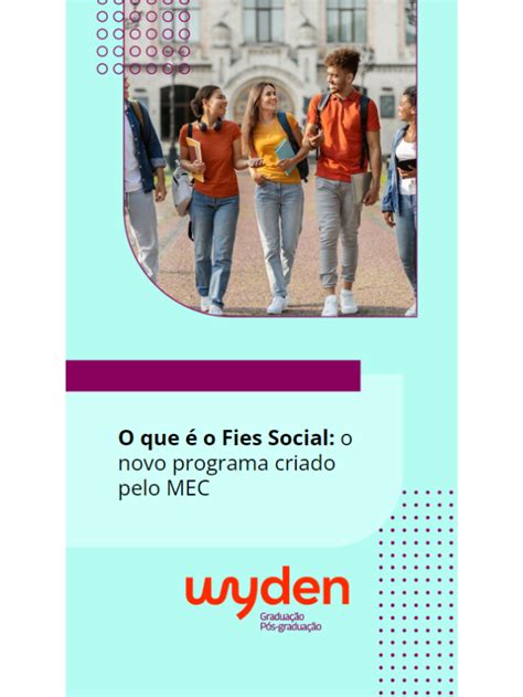O Que é O Fies Social O Novo Programa Criado Pelo Mec Blog Universitário